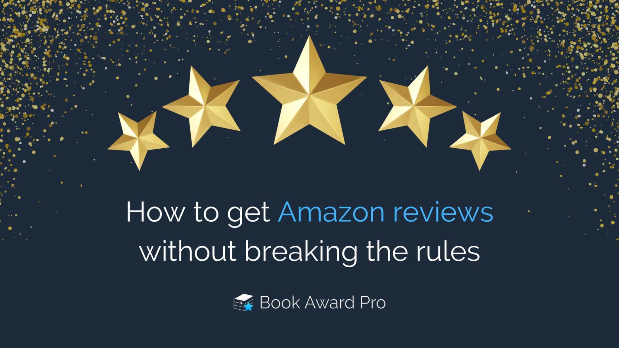 How to Get Amazon Book Reviews Without Breaking the Rules » Book Award Pro